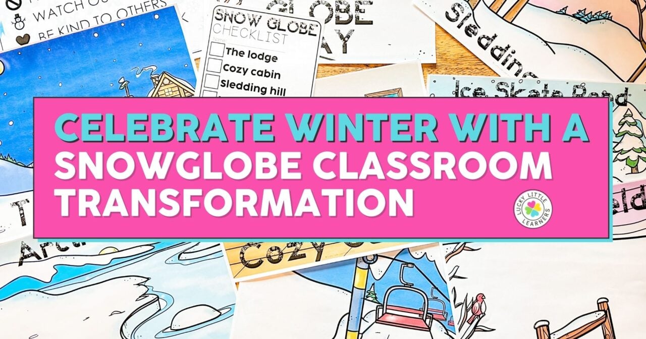 Celebrate Winter With a Snow Globe Classroom Transformation - Lucky ...
