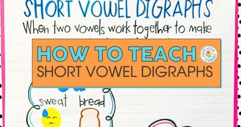 How to Teach Short Vowel Digraphs - Lucky Little Learners