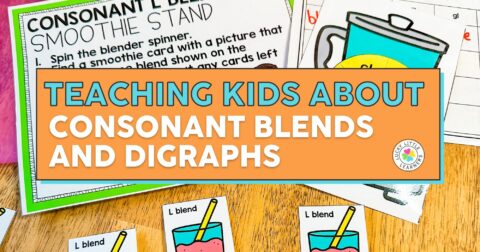 Teaching Kids About Consonant Blends and Digraphs - Lucky Little Learners