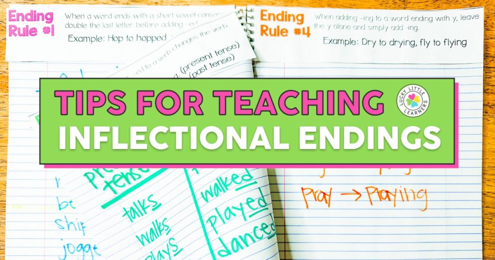 Tips for Teaching Inflectional Endings - Lucky Little Learners