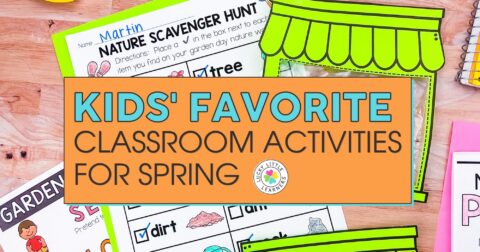 Kids' Favorite Classroom Activities for Spring - Lucky Little Learners