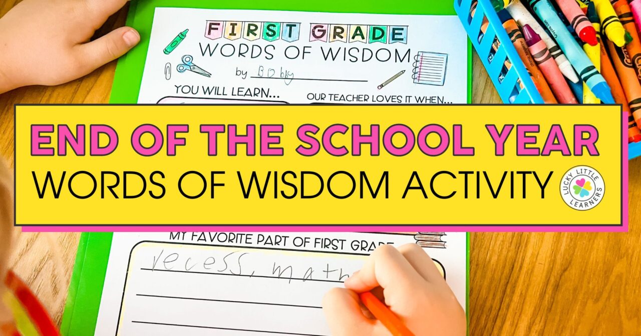 End of the School Year Words of Wisdom Activity - Lucky Little Learners