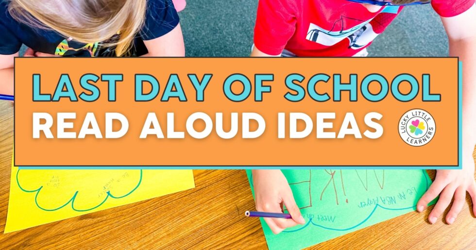 Last Day of School Read Aloud Ideas - Lucky Little Learners