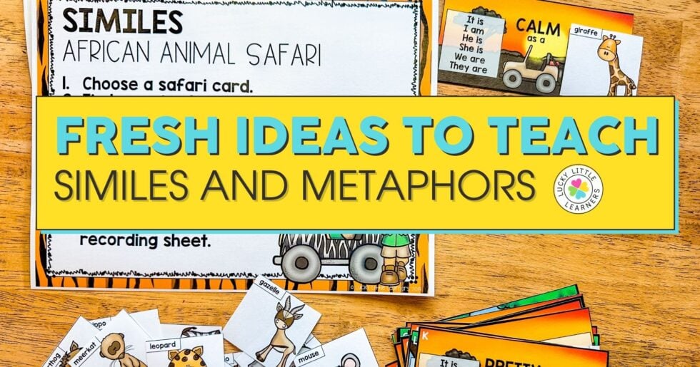Fresh Ideas to Teach Similes and Metaphors - Lucky Little Learners