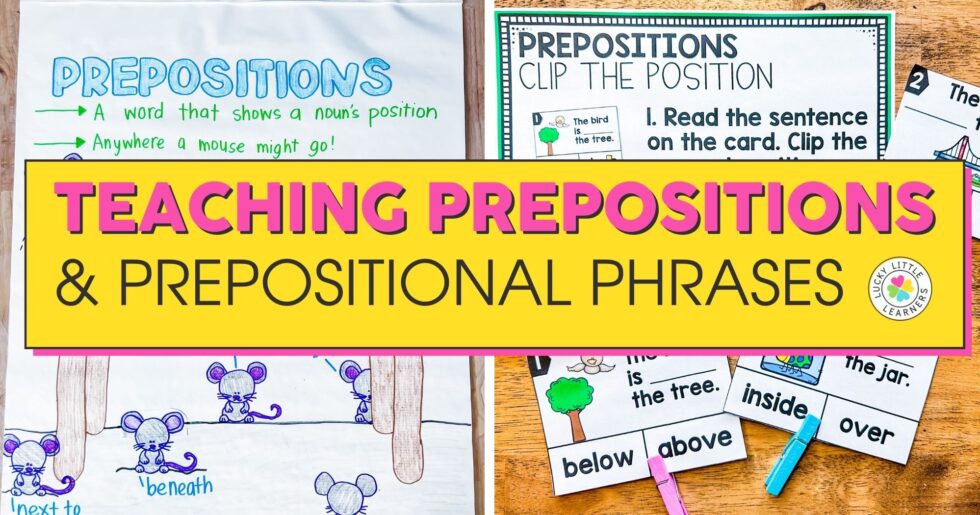 Teaching Prepositions and Prepositional Phrases - Lucky Little Learners