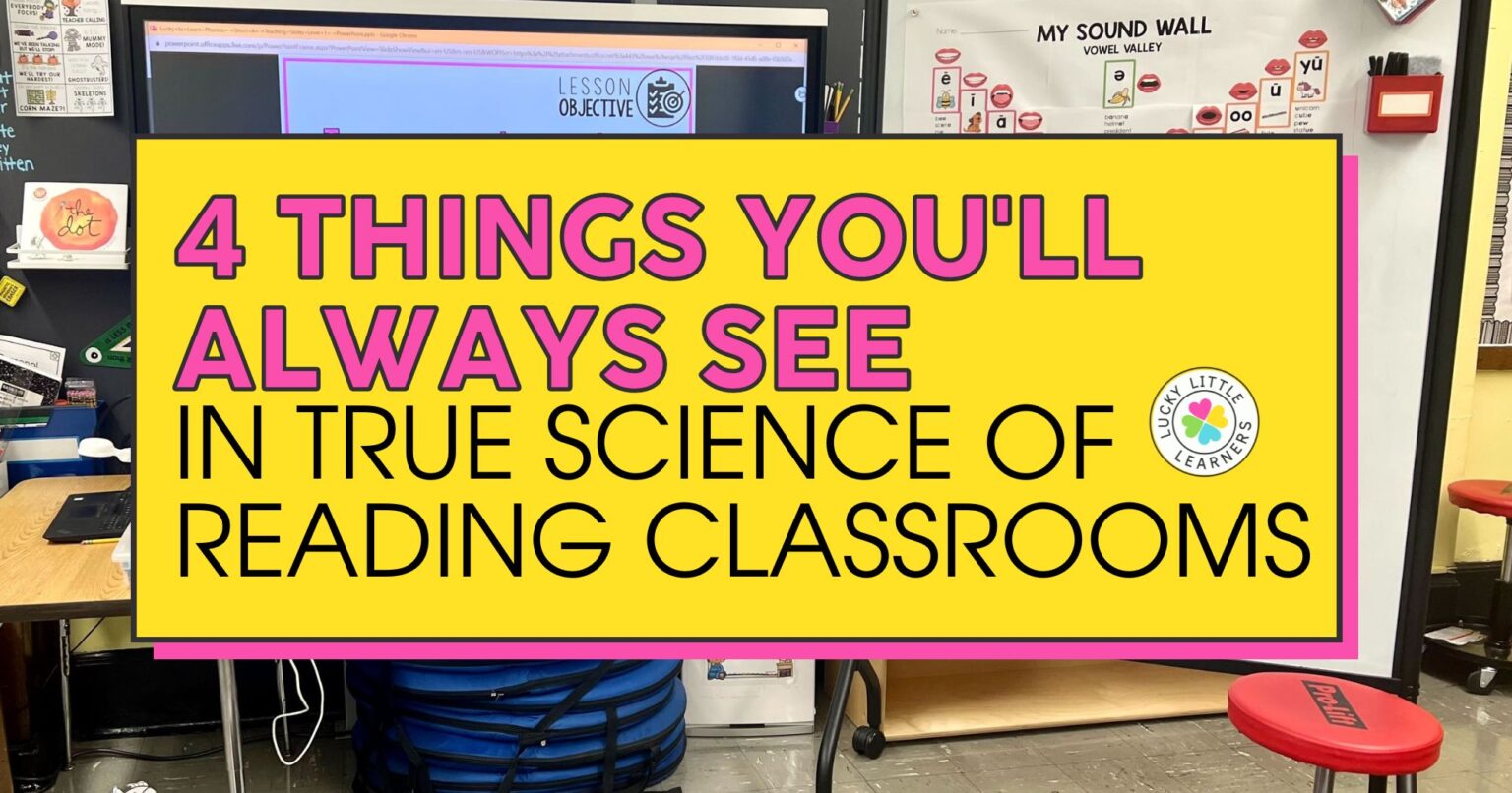 4 Things You'll Always See in True Science of Reading Classrooms ...