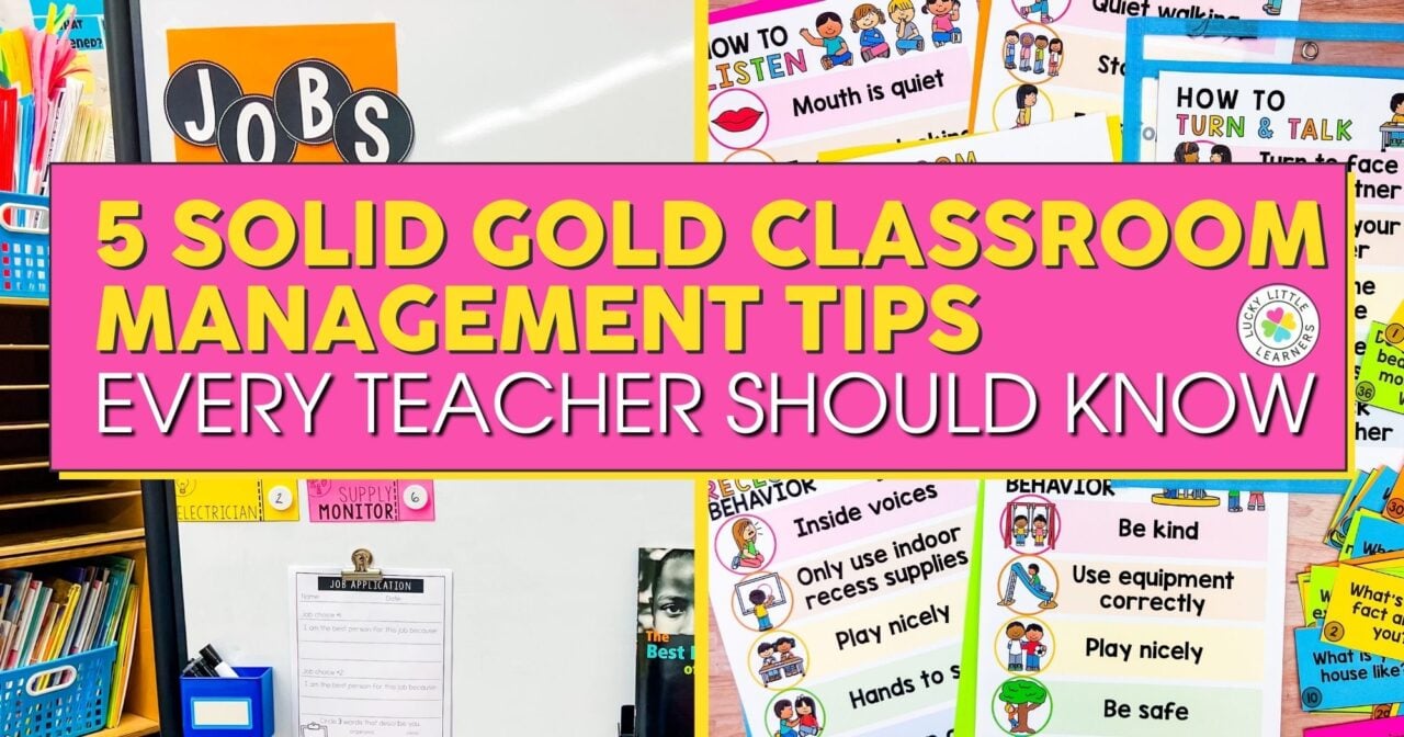 5 Solid Gold Classroom Management Tips For Teachers - Lucky Little Learners