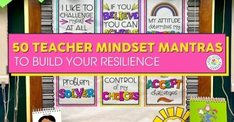 50 Teacher Mindset Mantras to Build Your Resilience - Lucky Little Learners