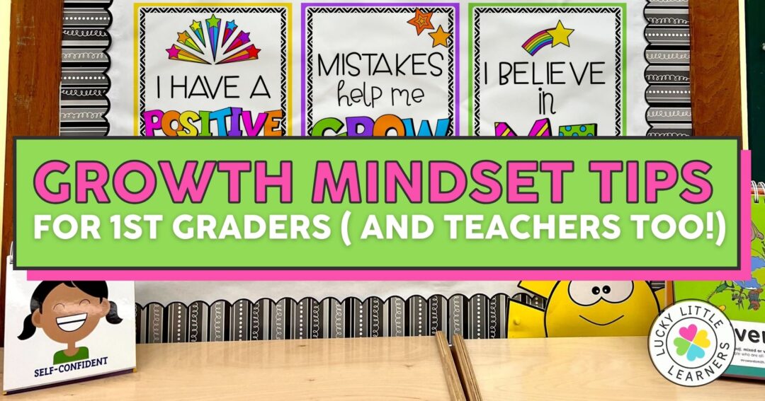 Growth Mindset Tips for 1st Graders (and Teachers Too!) - Lucky Little ...