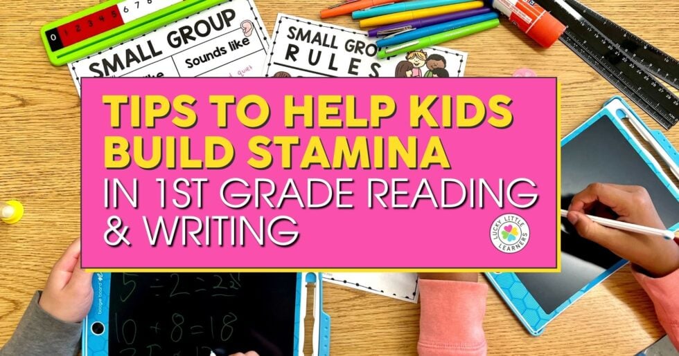 Tips to Help Kids Build Stamina in 1st Grade Reading & Writing - Lucky ...