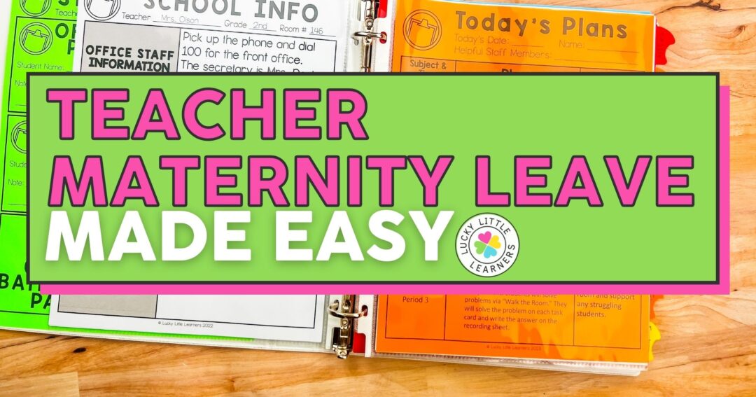 Teacher Maternity Leave Made Easy - Lucky Little Learners