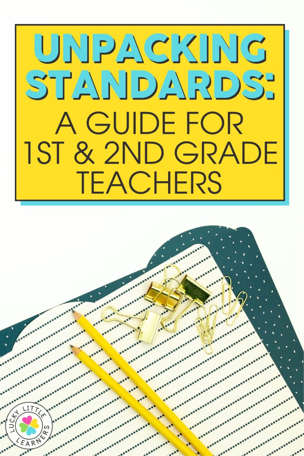 Unpacking Standards: A Guide for 1st & 2nd Grade Teachers - Lucky ...