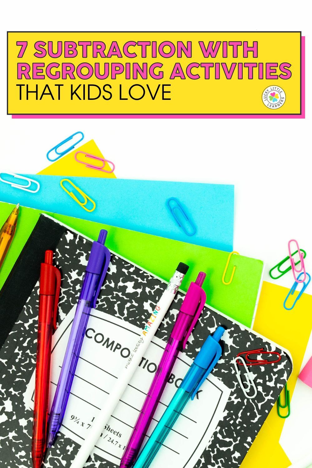 7 Subtraction With Regrouping Activities Kids Love - Lucky Little Learners