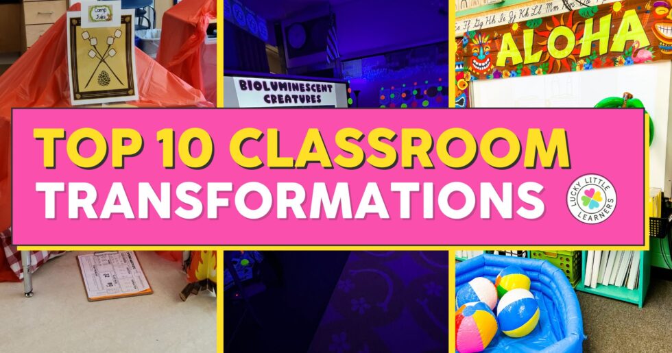 Top 10 Classroom Transformations - Lucky Little Learners