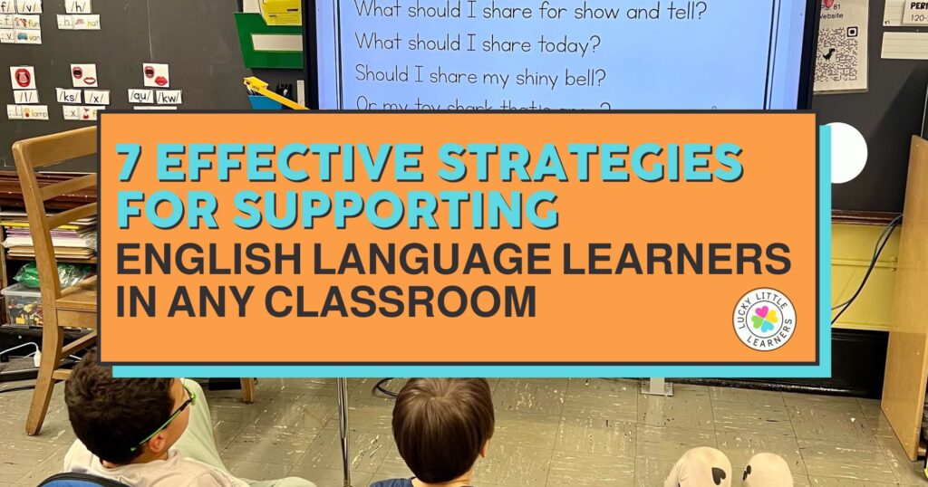7 Strategies for Supporting English Language Learners in Any Classroom ...