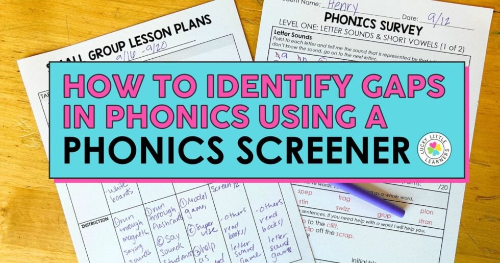 How to Identify Gaps in Phonics Using a Phonics Screener - Lucky Little ...