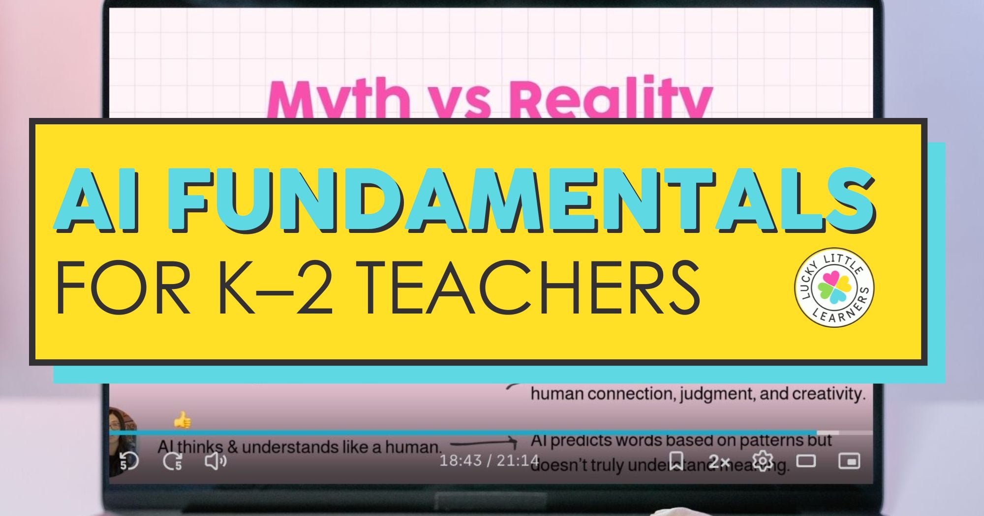 AI Fundamentals for K–2 Teachers - Lucky Little Learners