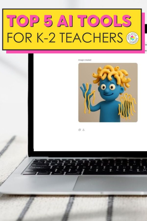 Top 5 AI tools for K-2 teachers - Lucky Little Learners