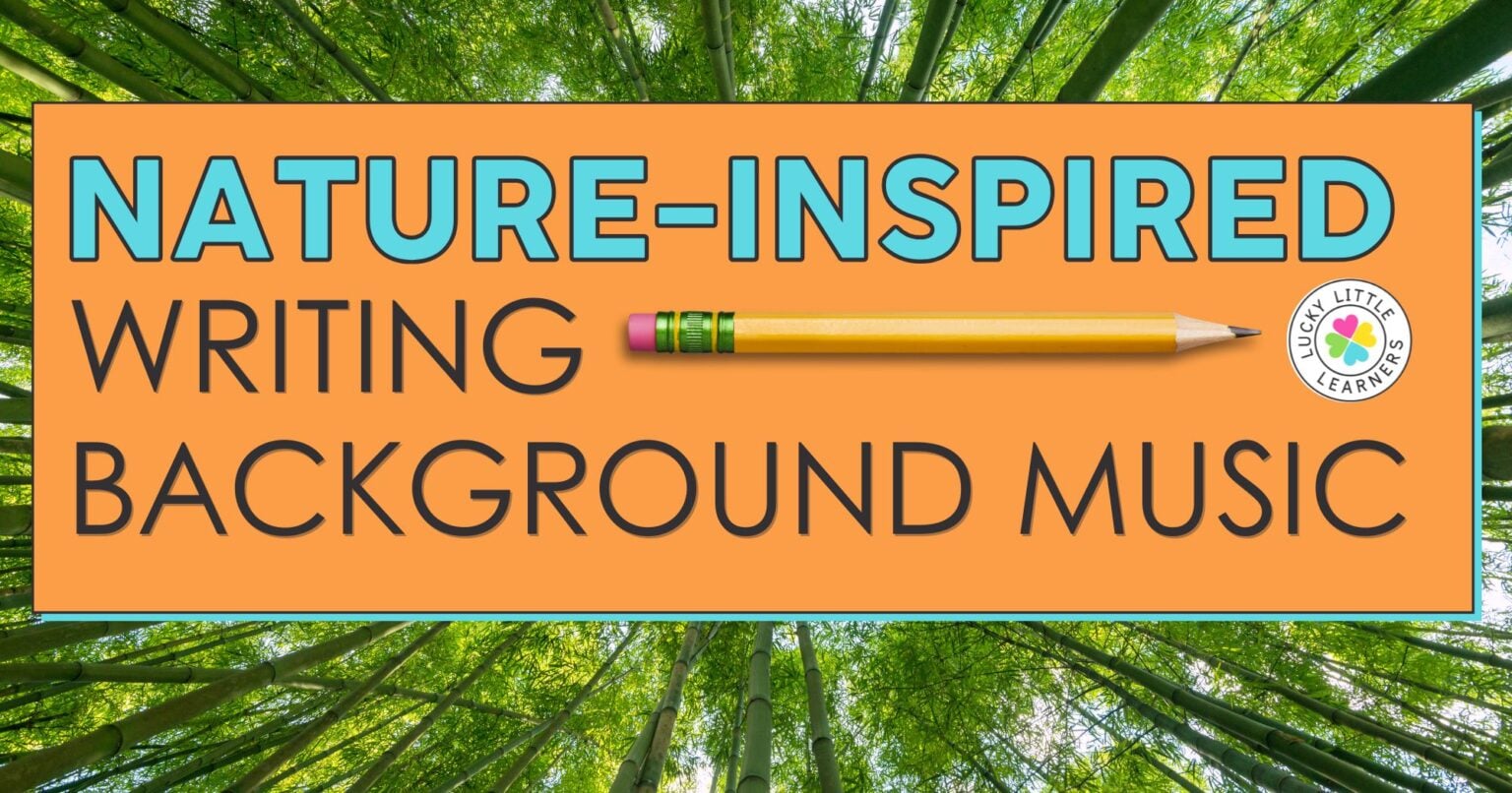 Nature-Inspired Writing Background Music - Lucky Little Learners