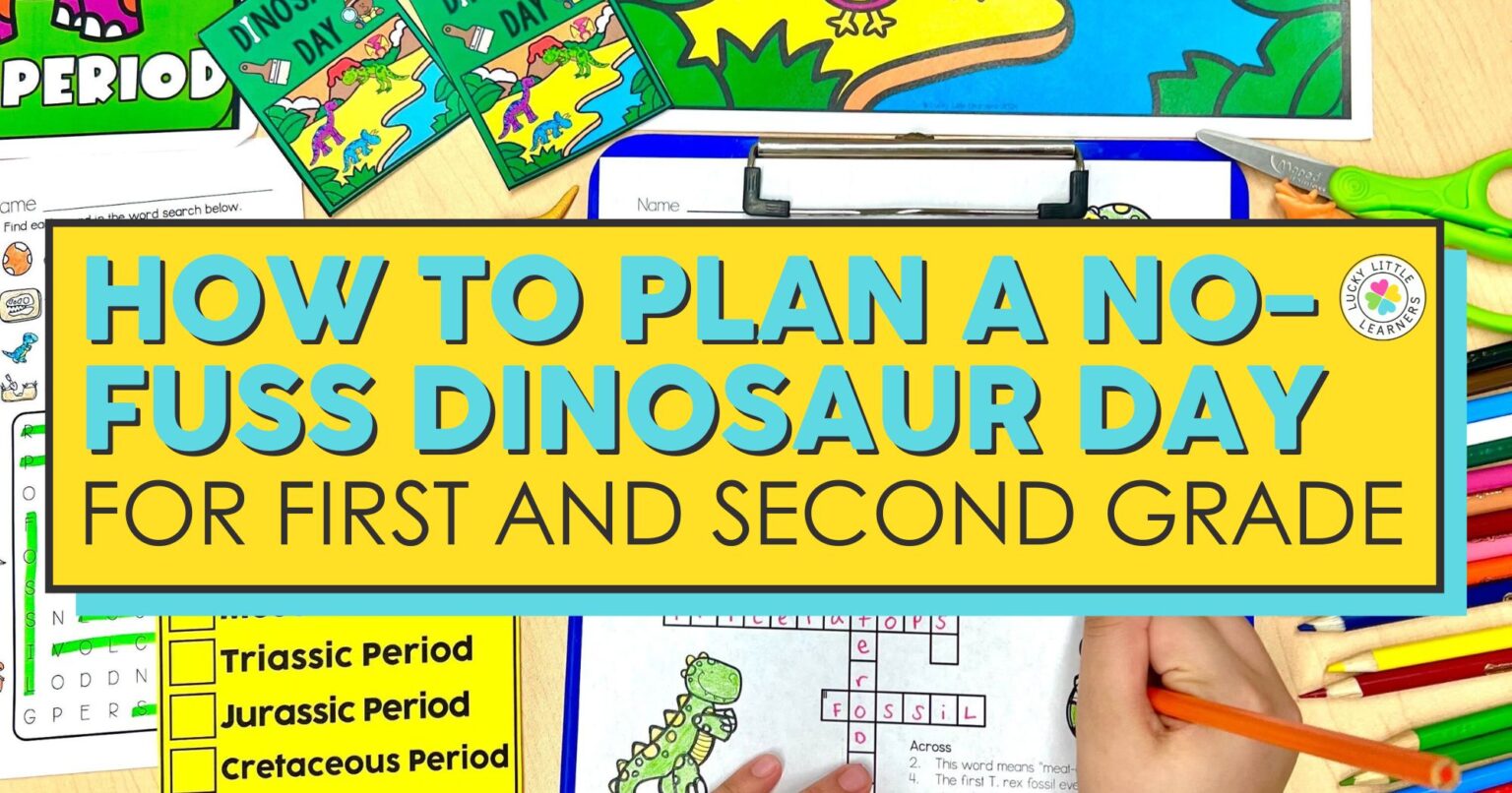 How to Plan a No-Fuss Dinosaur Day for First and Second Grade - Lucky ...