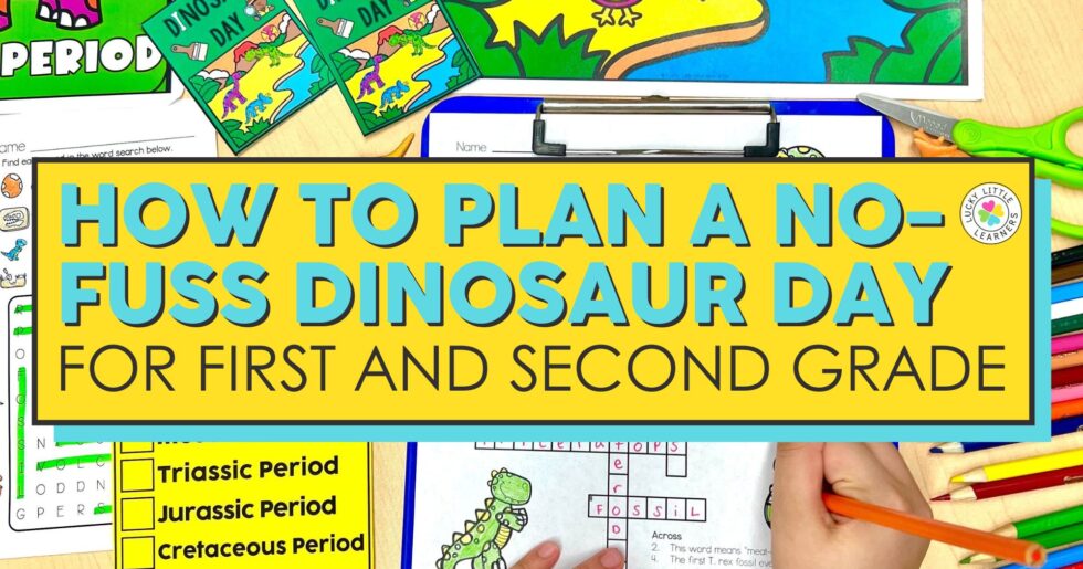 How to Plan a No-Fuss Dinosaur Day for First and Second Grade - Lucky ...
